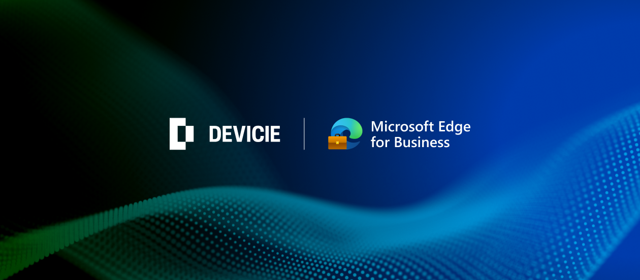 Devicie + Microsoft Edge for Business: Browser Security Just Got Smarter